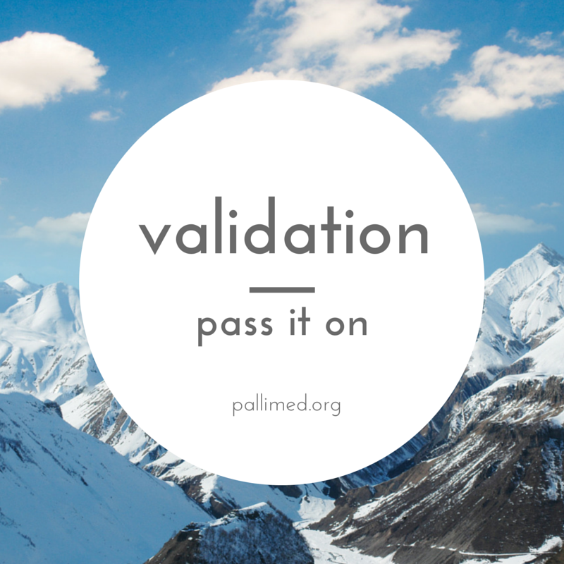 Using validation to prevent crazy making in caregivers