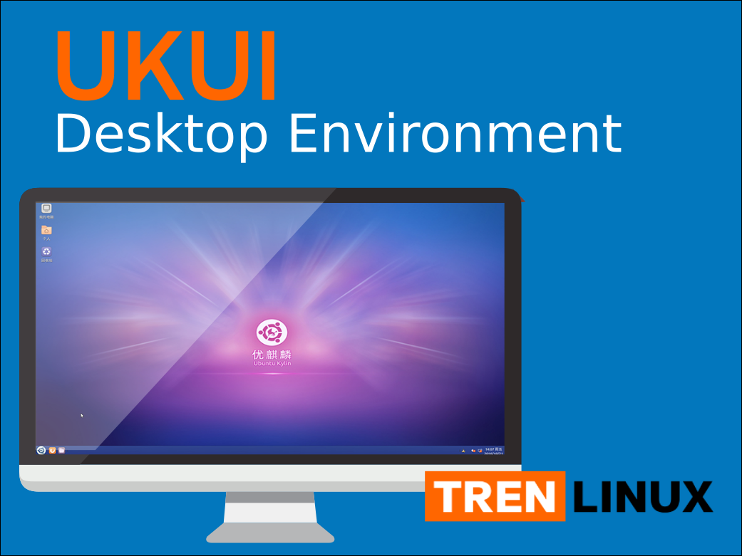 UKUI Desktop Environment, Merubah Tampilan Linux Menjadi Windows 7 ...