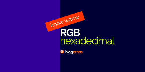 Daftar Lengkap Kode Warna RGB dan Hexadecimal