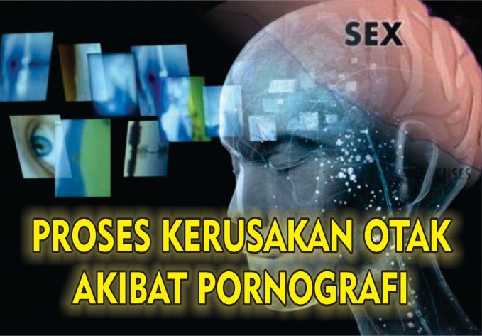Inilah Kondisi Otak Yang Rusak Gara-gara Kecanduan Pornografi