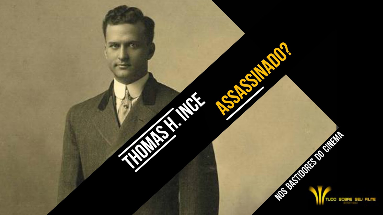 THOMAS H. INCE - ASSASSINADO? - PIPOCA 3D