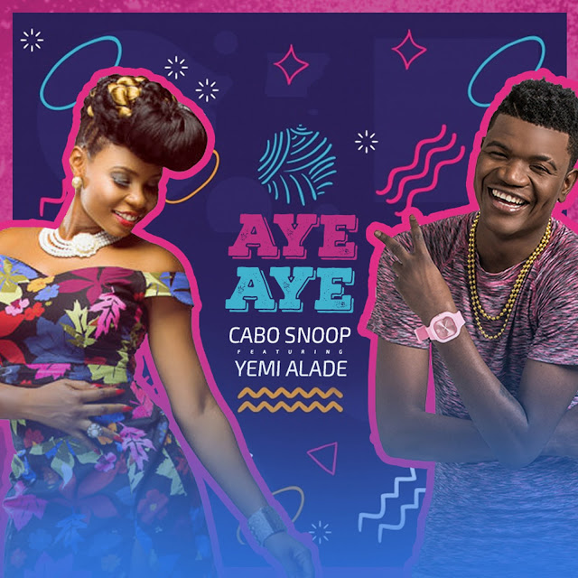 Cabo Snoop Feat. Yemi Alade - Aye Aye (Afro Pop) DOWNLOAD MP3 • Marcos ...