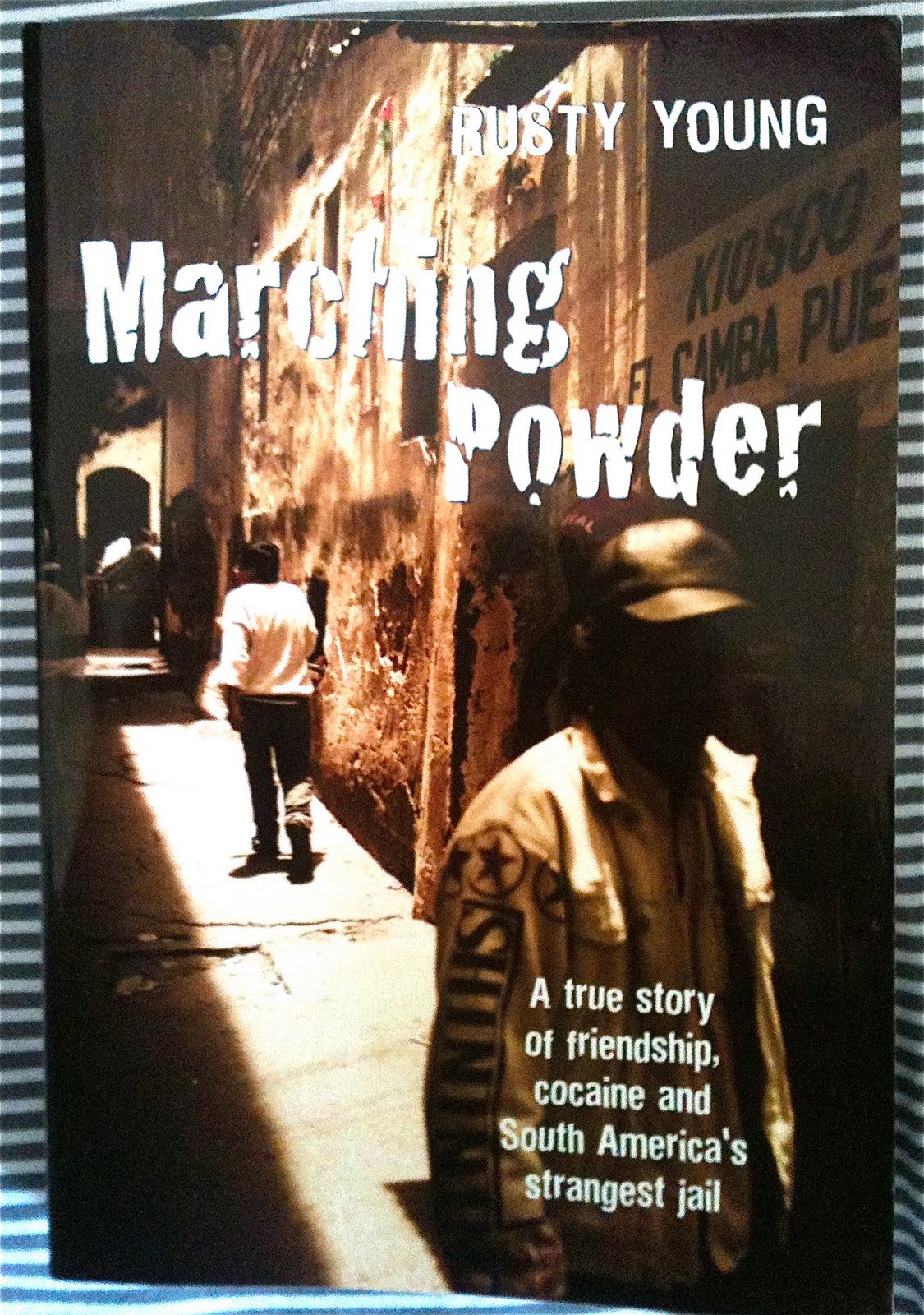 A sentence fragment: Marching Powder by Rusty Young