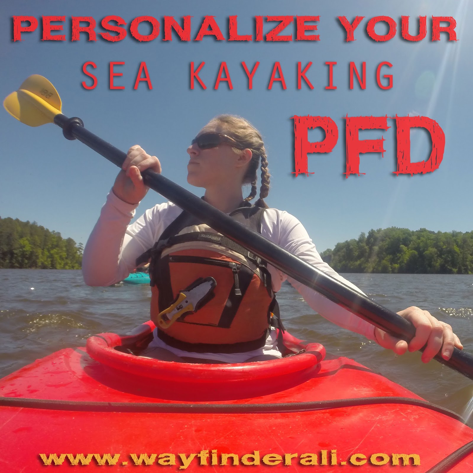 Wayfinder Ali: Pimp your PFD - Personalize your Kayaking PFD