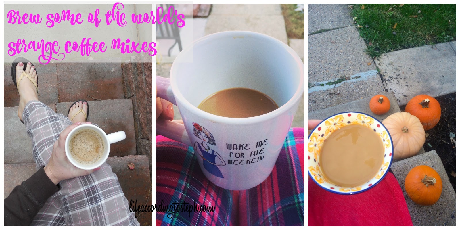 Life According to Steph: Brew some of the world's strange coffee mixes