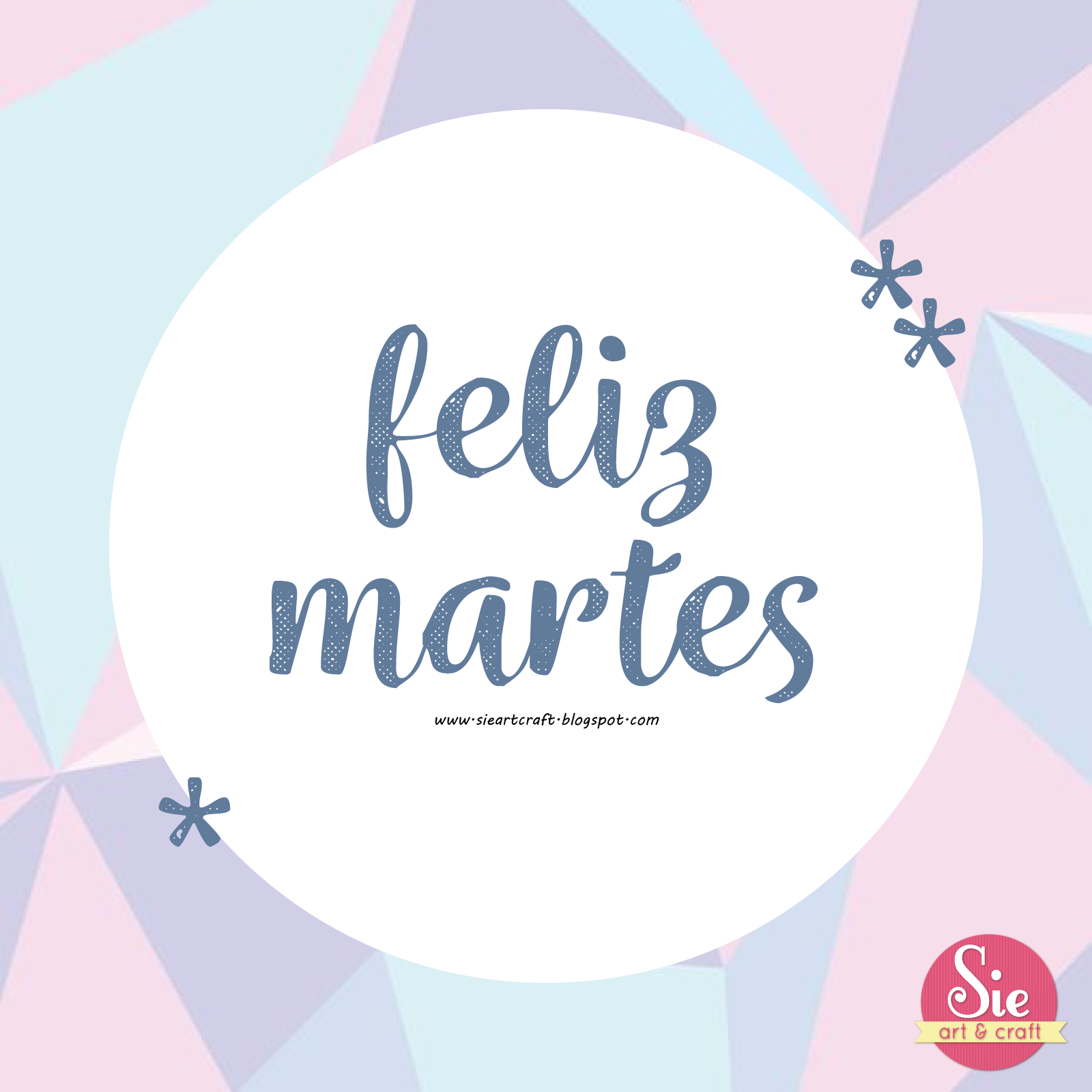 Sie - Art & Craft: Feliz Martes ♥