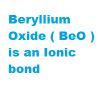 Is Beryllium Oxide ( BeO ) an ionic or covalent bond