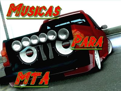 [MTA:SA] MUSICAS PARA MTA:SA SO LANÇAMENTO BRABO - MTA Brasil