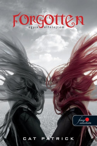 Könyvek Világa: Cat Patrick - Forgotten: Úgyis elfelejtem