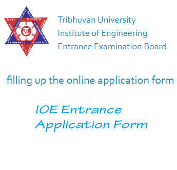 How to fill up IOE Entrance Application Form - Blogger Nepal