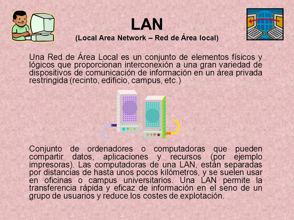CONCEPTO Y CARACTERÍSTICAS DE LAS REDES DE ÁREA LOCAL (RAL)