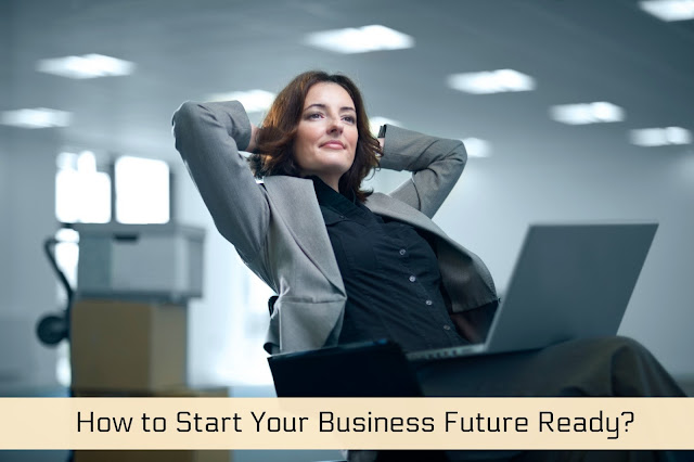How to Start Your Business Future Ready? - World Informs