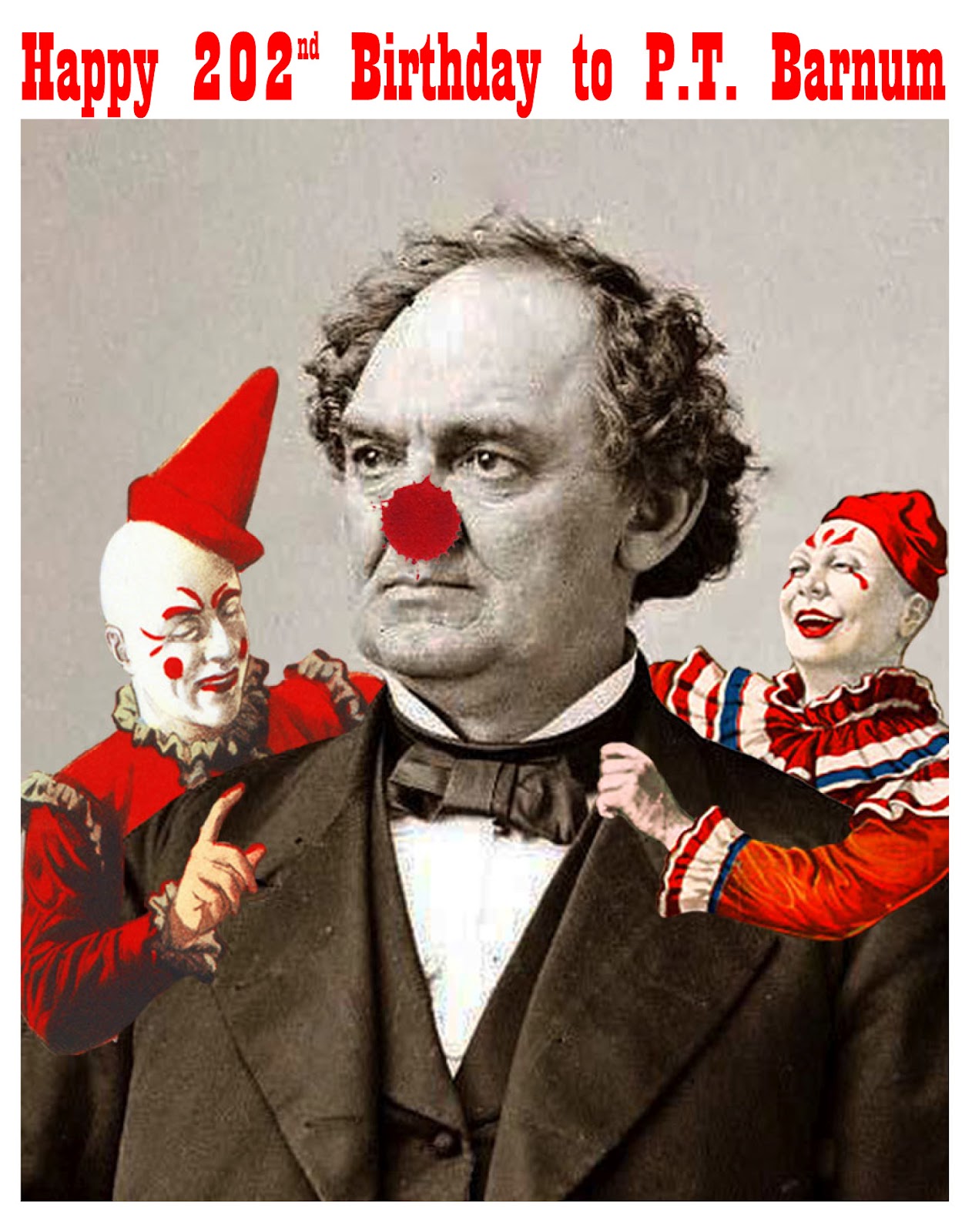 Sawdust and Spangles: Happy Birthday Mr. P.T. Barnum