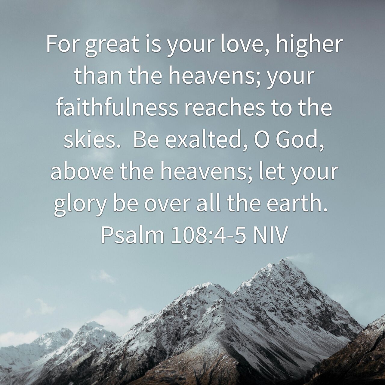 First Fruits of the Day: Psalm 108:4-5 - Happy New Year!