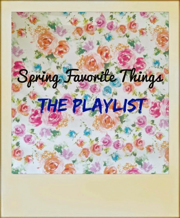A Cup of Tea with Kelsey : Spring Favorite Things: The Playlist