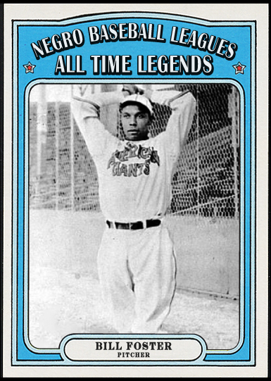 WHEN TOPPS HAD (BASE)BALLS!: NEGRO BASEBALL LEGENDS- BILL FOSTER