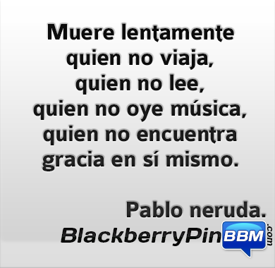 Frase reflexiva de el famoso escritor neruda | Imagen para el pin