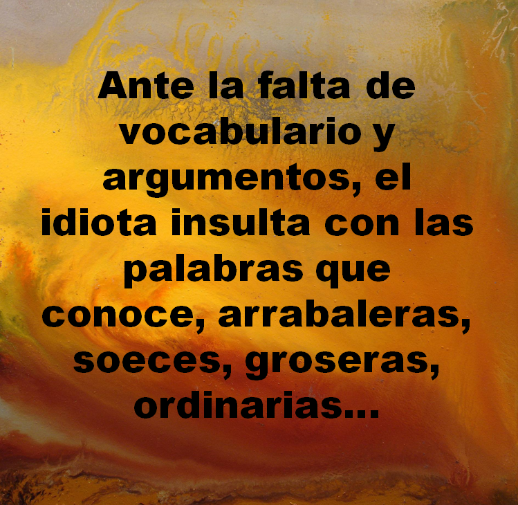 AUTODIDACTA: El insulto…