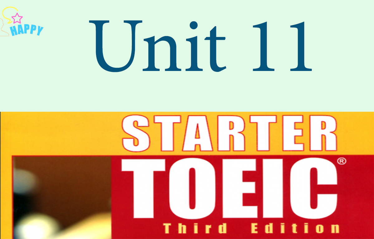 Listening Unit 11 - Starter TOEIC - Chia sẻ kiến thức TOEIC