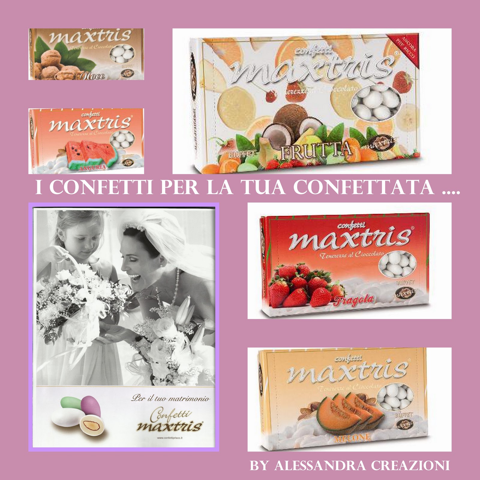 Alessandra Creazioni: Confetti Maxtris, con te nel giorno più bello ...