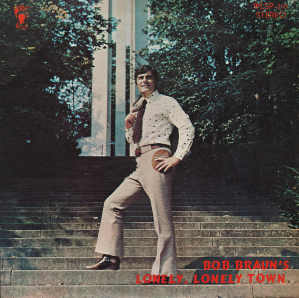Appearing In The Motel Lounge: Bob Braun's Lonely, Lonely Town