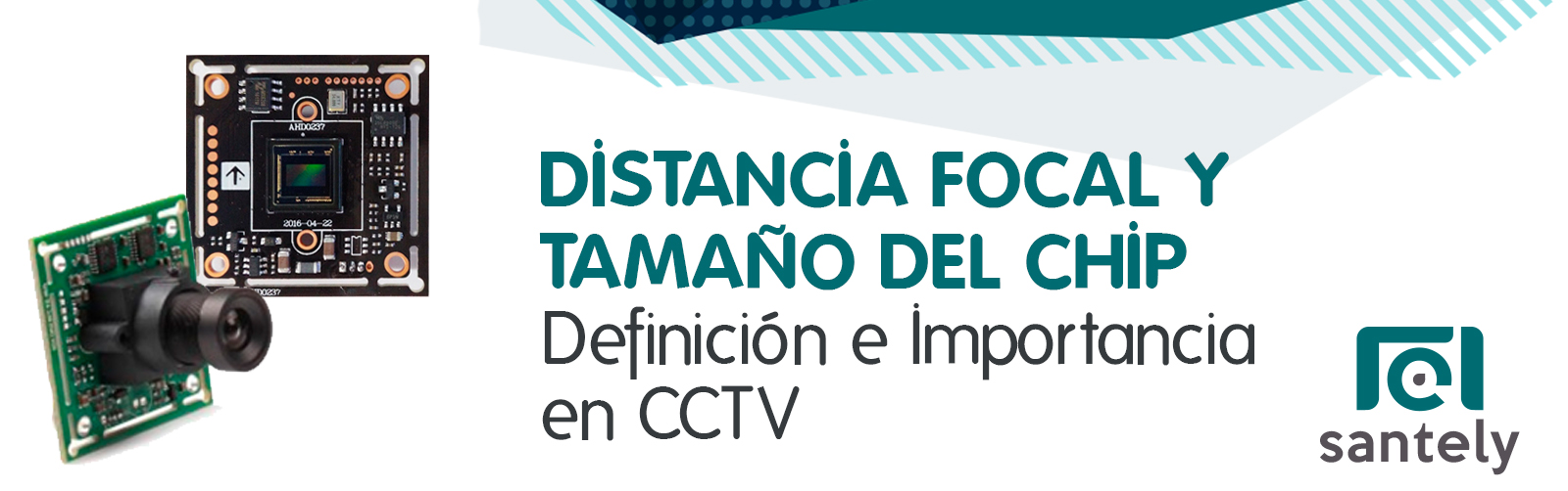 DISTANCIA FOCAL Y TAMAÑO DEL CHIP: Definición e importancia en CCTV