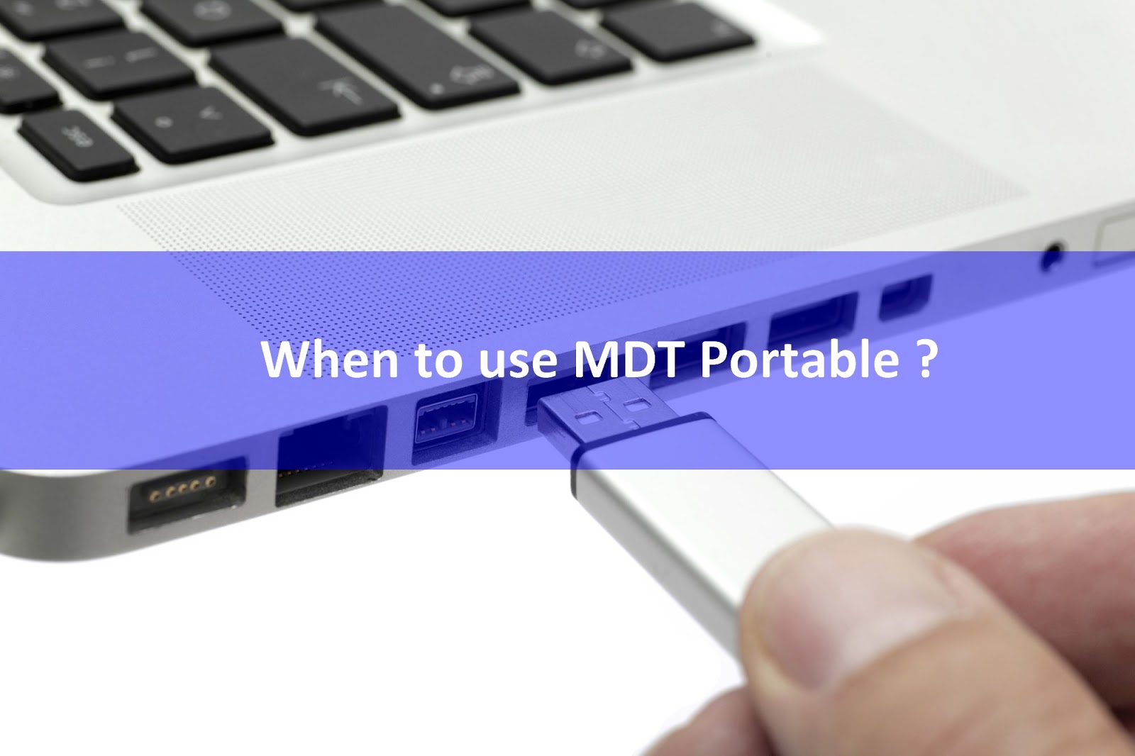 When to use the MDT Light version ? | Syst & Deploy