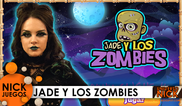 Juegos: jade y los zombies | Universo Nick