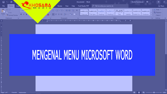 MENGENAL MENU MICROSOFT WORD - KHOSAMA BELAJAR NGETIK