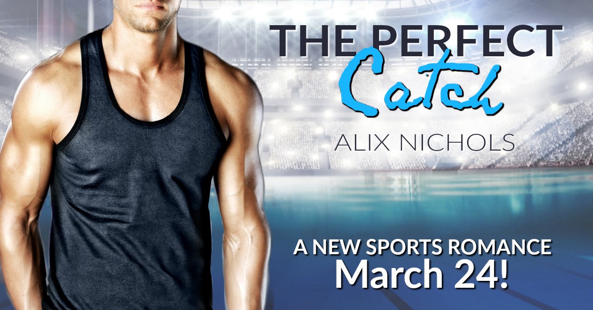 RELEASE BLITZ - The Perfect Catch by Alix Nichols