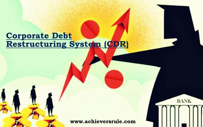 CDR System - Corporate Debt Restructuring System