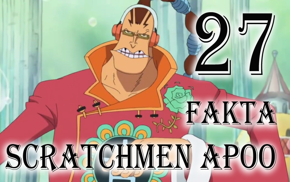 27 Fakta Tentang Scratchmen Apoo ~ Otaku Indonesia