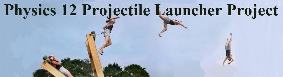 Physics 12 Projectile Launcher Project