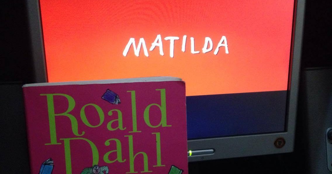 Matilda | Book vs Film ~ Miss Artsy V