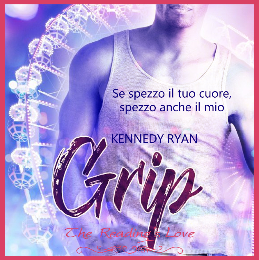 The Reading's Love: RECENSIONE "Grip" di Kennedy Ryan
