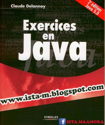 ISTA MAAMORA: Cours/Formation/Tutoriel/Exercices corrigés: JAVA