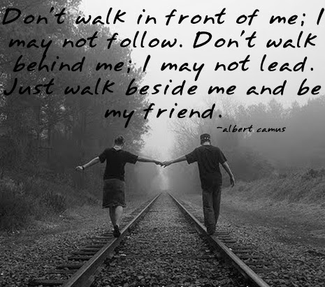 The Whimsical World of T.L. Gray: Just Walk Beside Me and Be My Friend ...