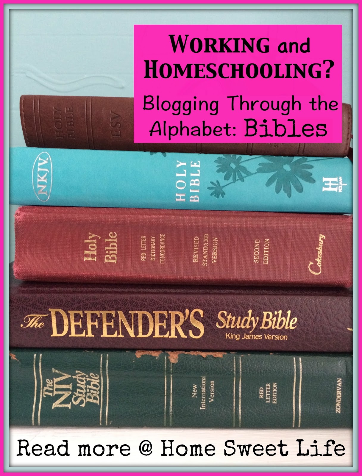 Home Sweet Life: Blogging Through the Alphabet: Bibles