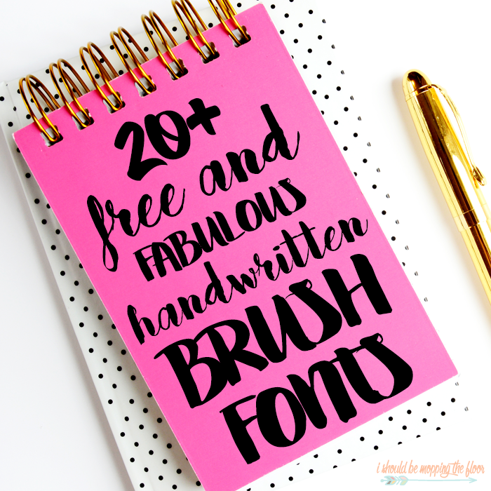 20+ Free Handwritten Brush Fonts | i should be mopping the floor