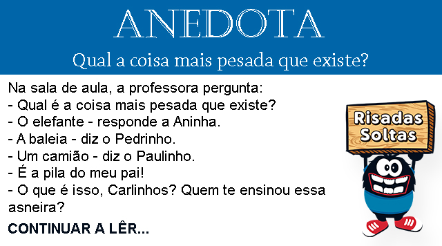 ANEDOTA: Qual a coisa mais pesada que existe? | Risadas Soltas