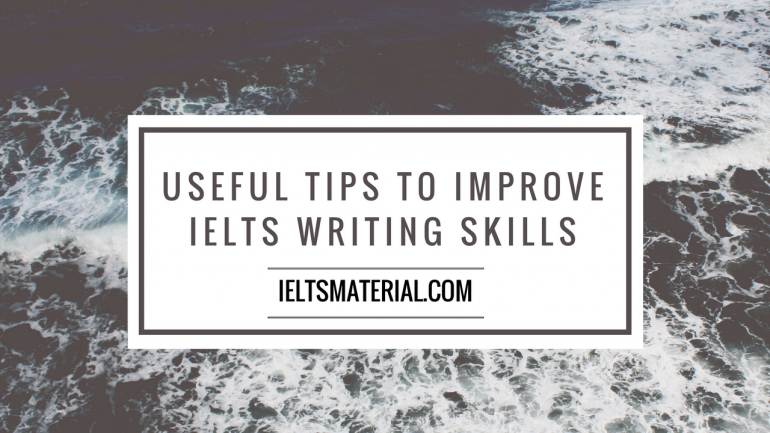 Tips to improve IELTS writing skills - IELTS