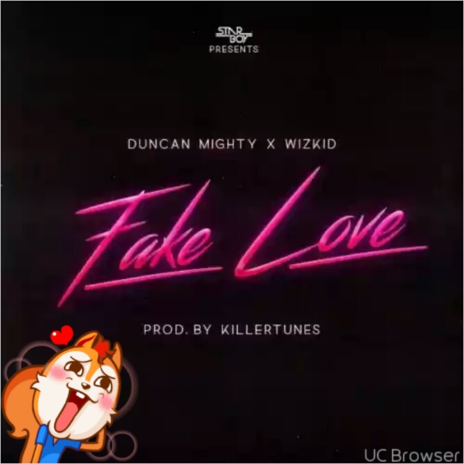 [Song] Duncan Mighty – “Fake Love” ft. Wizkid