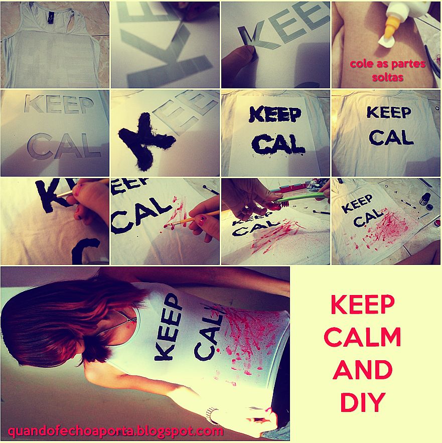 KEEP CALM AND DIY! - Faça sua camisa do "keep calm"