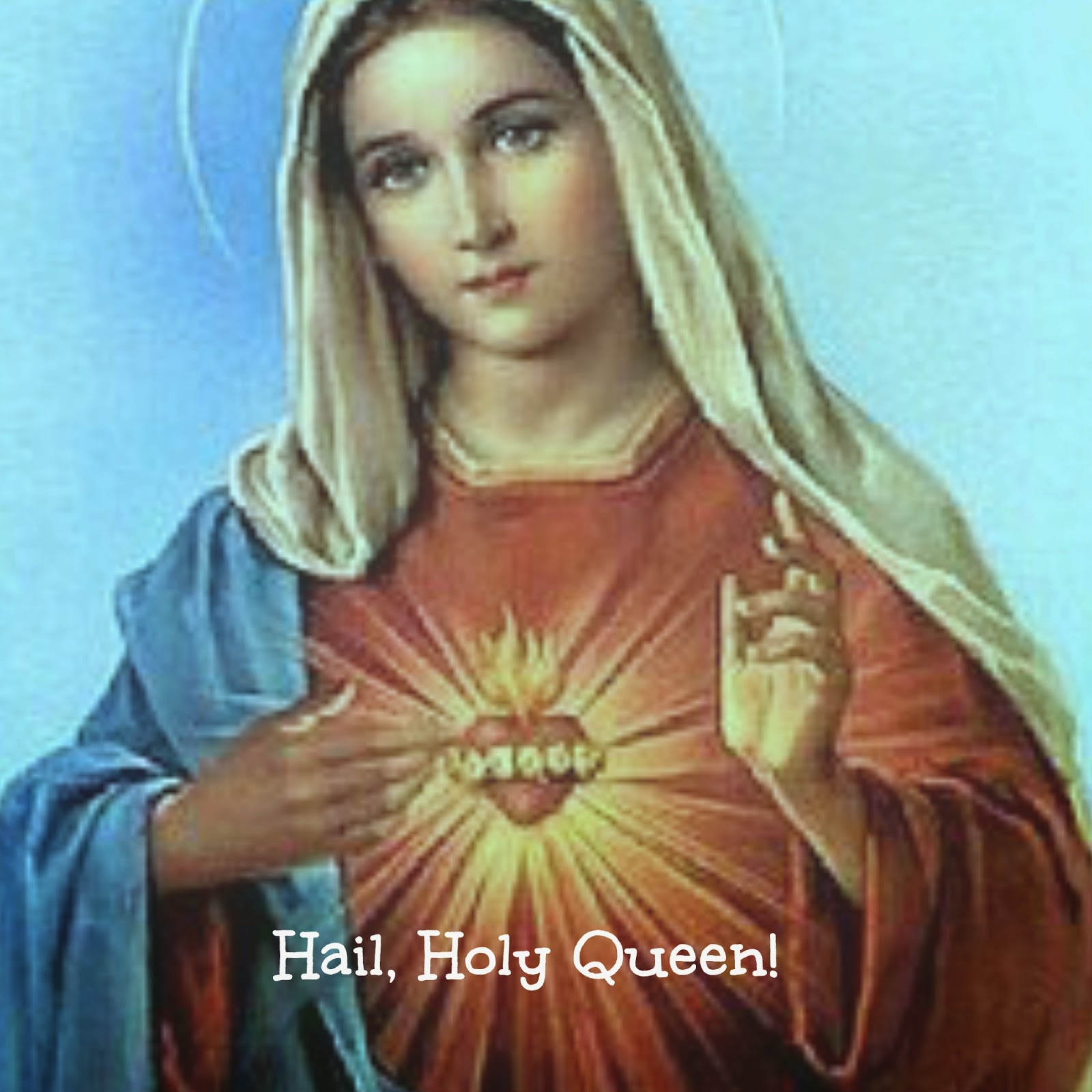 His UnEnding Love: Hail, Holy Queen!