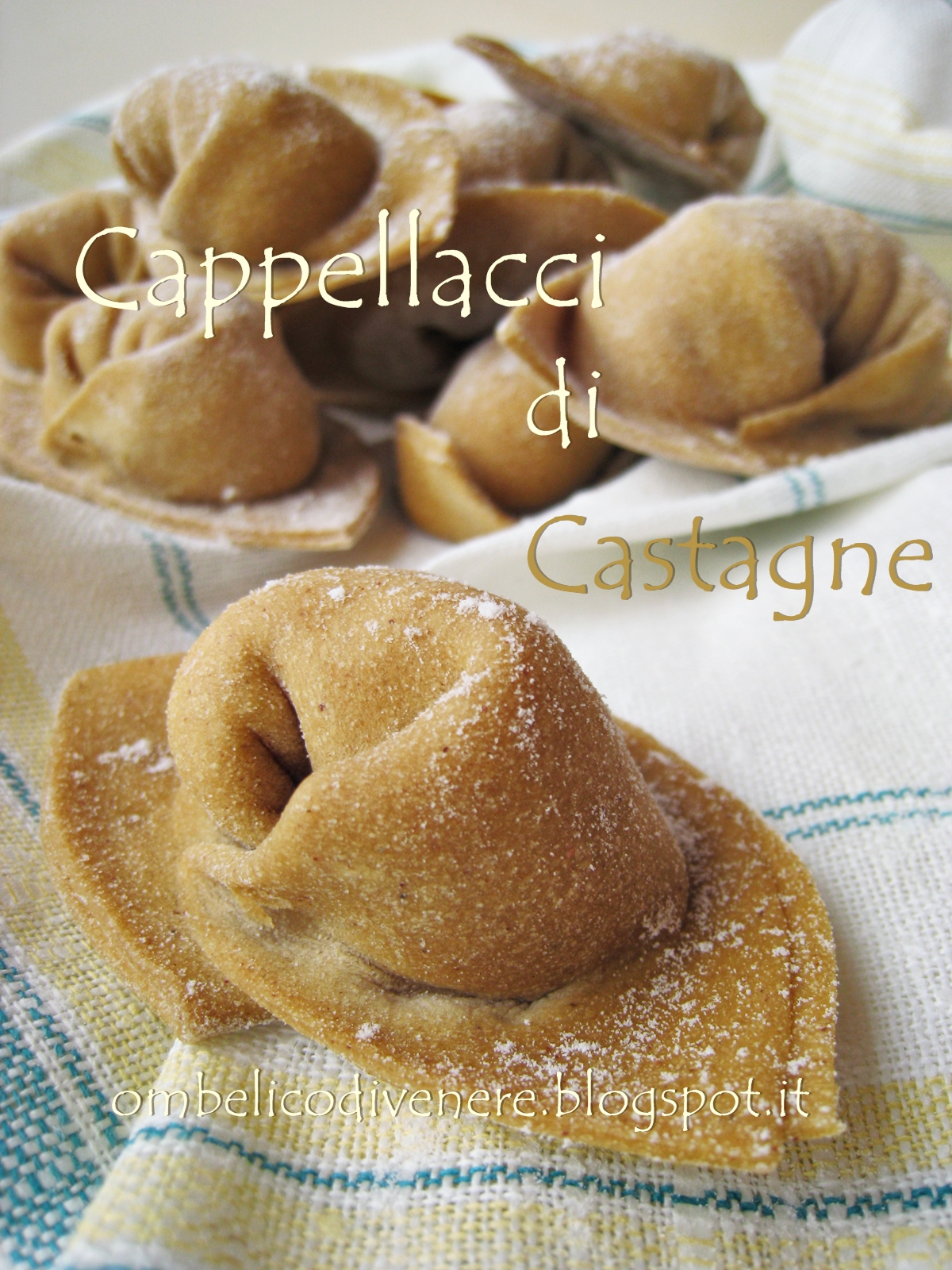 CAPPELLACCI DI CASTAGNE - l'ombelico di Venere
