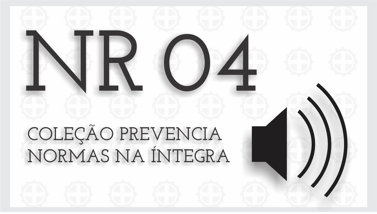 Prevencia: PREVENCIA NORMAS NA ÍNTEGRA - NR 04 SESMT