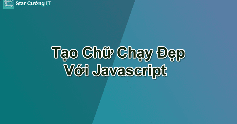 Tạo Chữ Chạy Đẹp Với Javascript