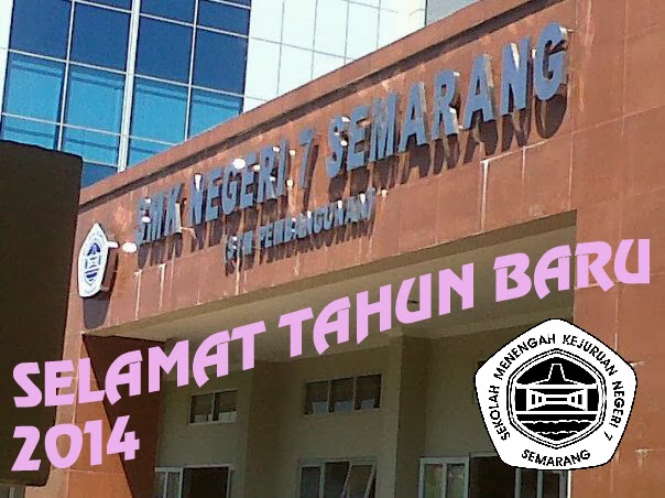 SMK Negeri 7 (STM Pembangunan) Semarang: Selamat Tahun Baru 2014