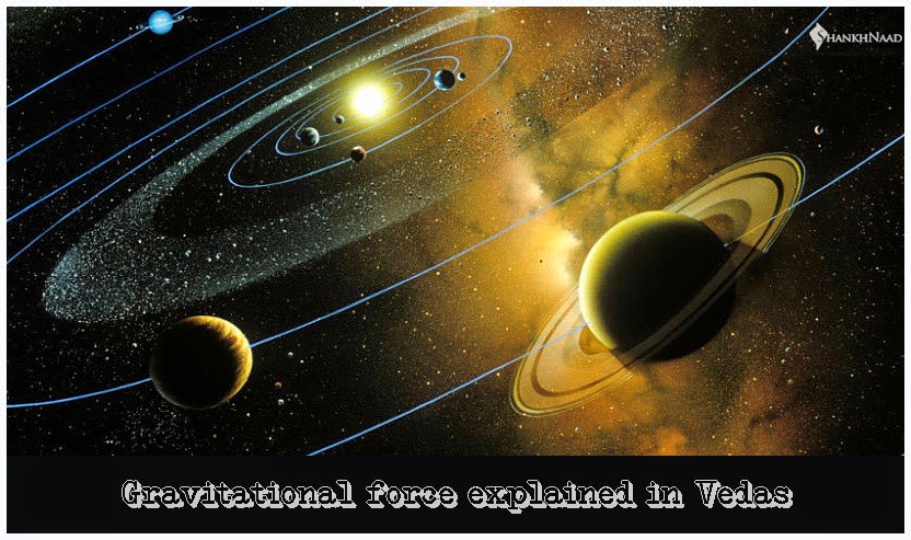 sam: Gravitational Force explained in Vedas