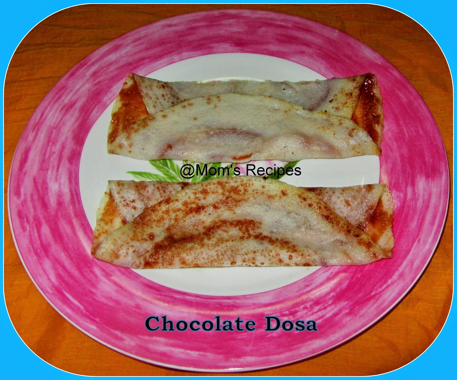 Mom's Recipies: Chocolate Dosa / Kids Recipes